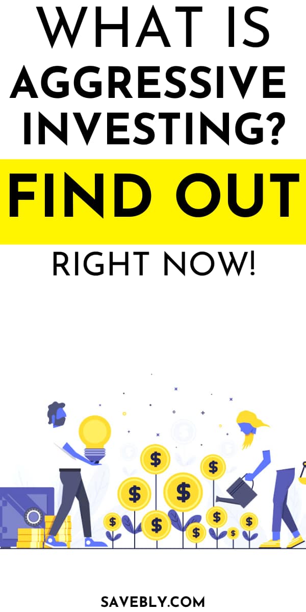 Aggressive Investing: What It Is & How It Works (Updated For 2025)