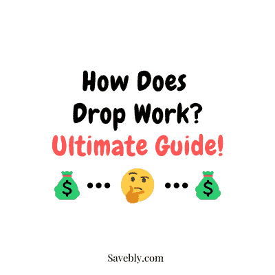 How Does Drop Work? The Ultimate 2021 Guide (With Secret Tips)