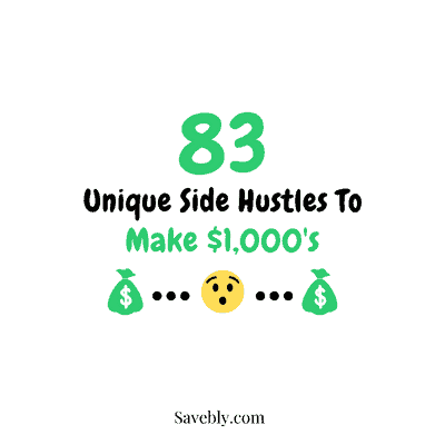 83 Unique Side Hustles To Make $1,000's (In 2021)